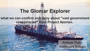 The Glomar Explorer: what we can confirm and deny about “vast ...